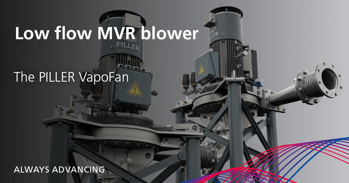 Low flow MVR Blower - The PILLER VapoFan® 1.0